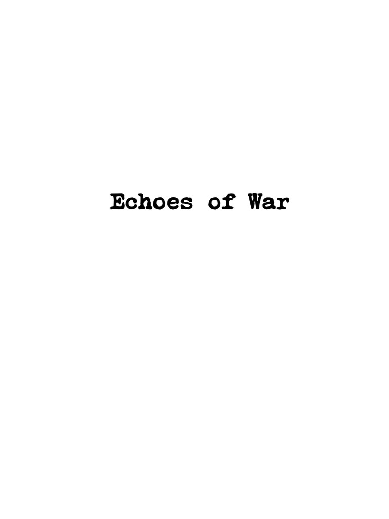 Echoes of War - Script | PDF