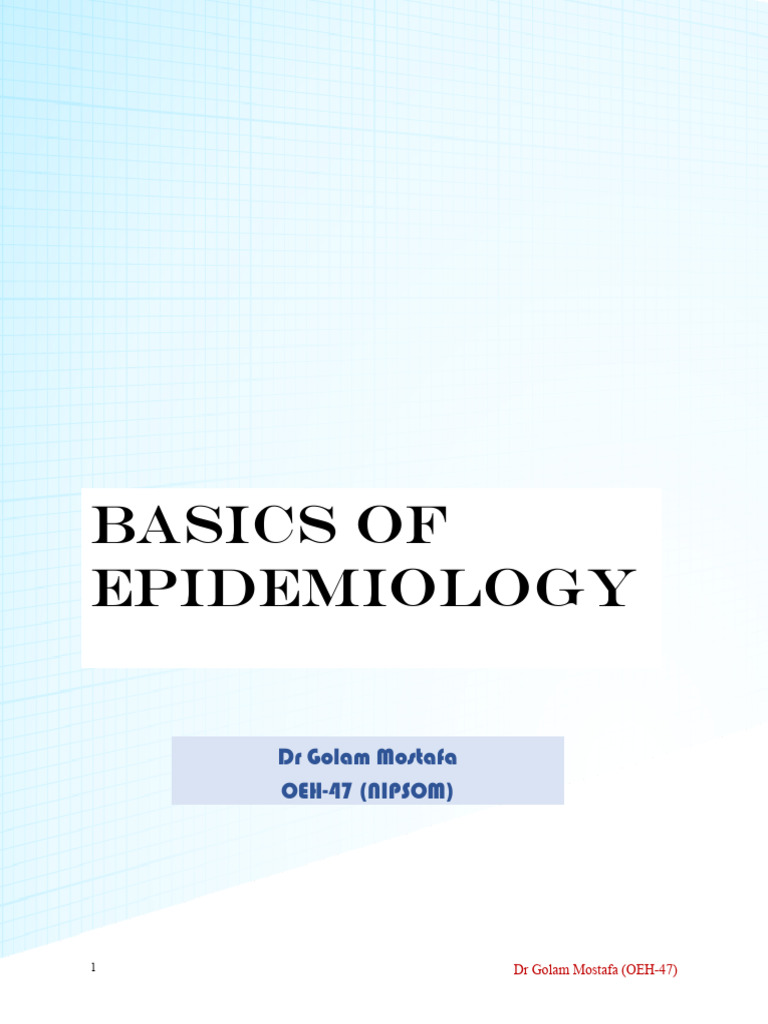 Basics of Epidemiology: DR Golam Mostafa Oeh-47 (Nipsom) | PDF | Epidemiology | Cohort Study