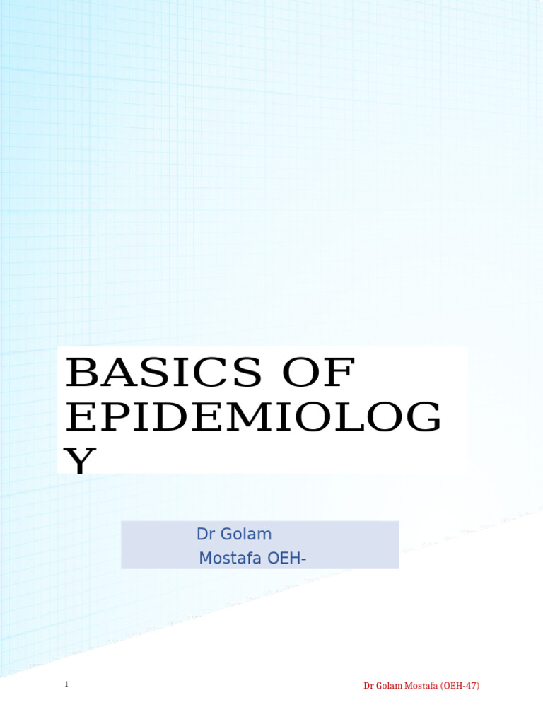 Basics of Epidemiolog Y: DR Golam Mostafa OEH | PDF | Epidemiology | Cohort Study