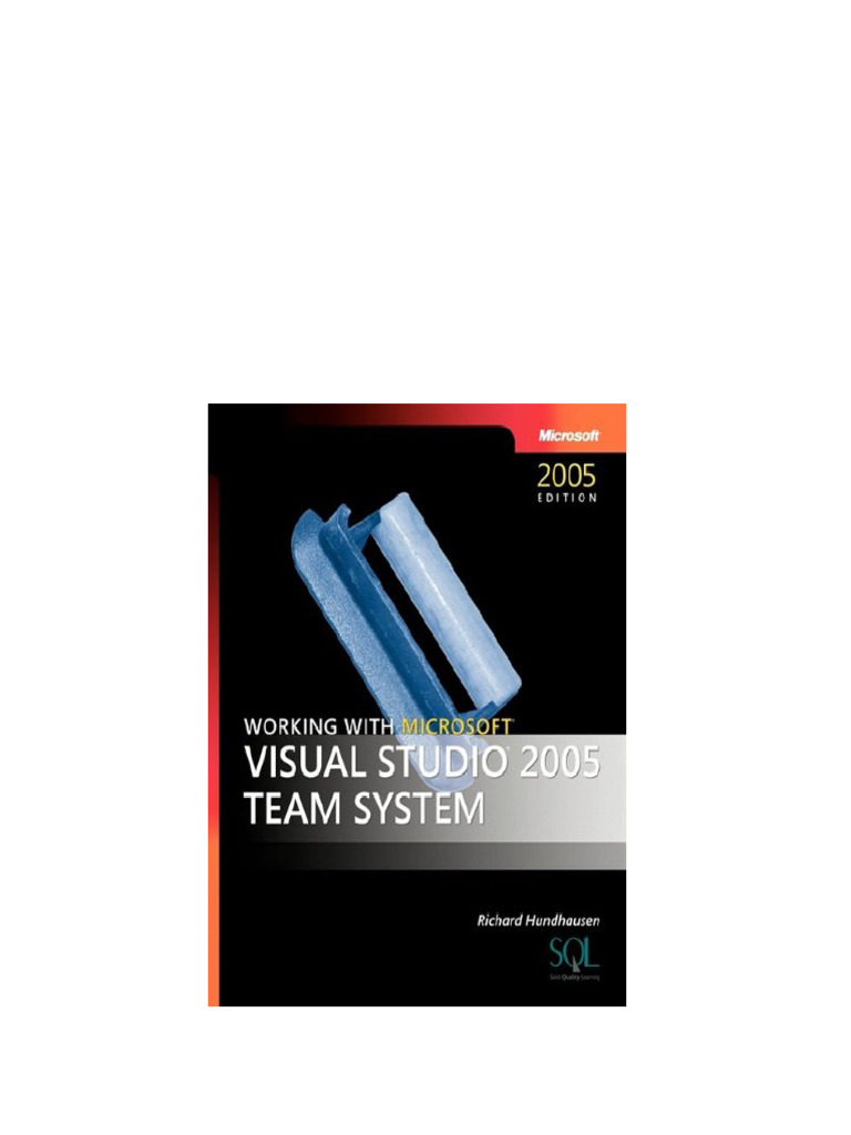 Working With Microsoft Visual Studio 2005 Team System 1st Edition Richard Hundhausen Download ...