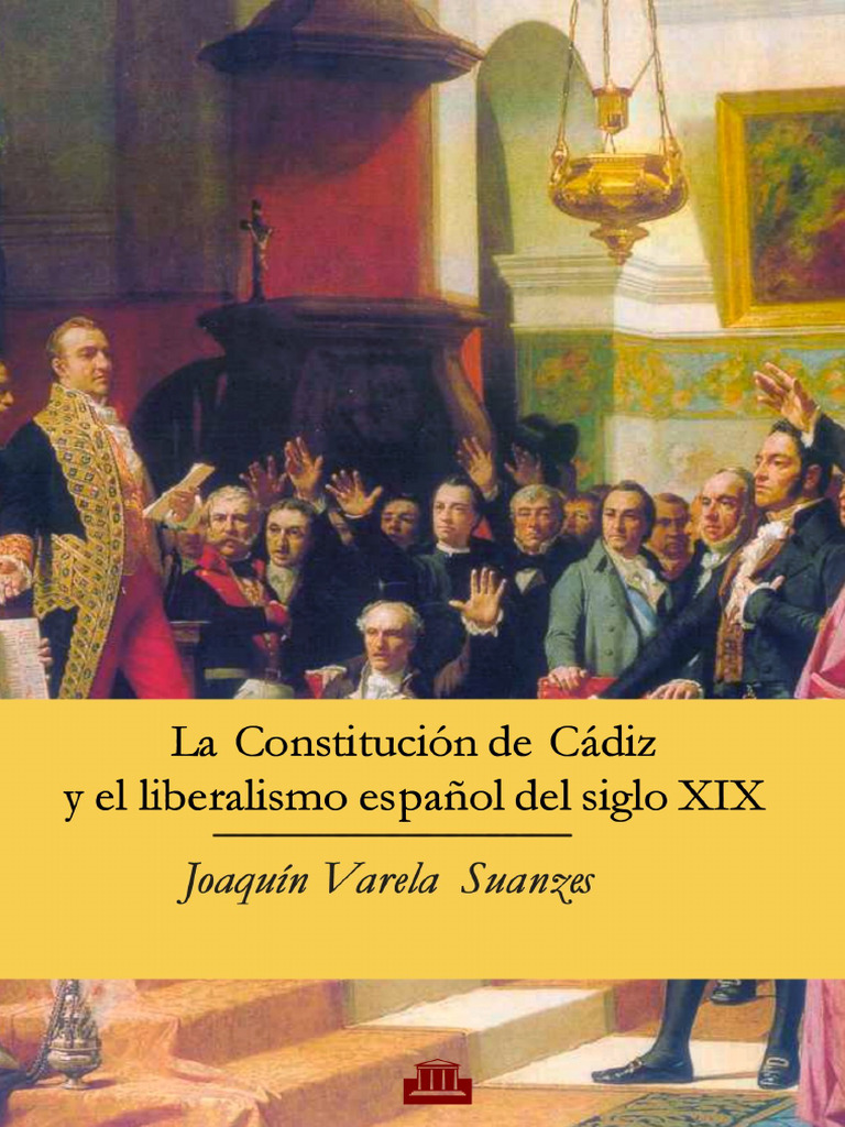 Constitución de Cádiz y Liberalismo XIX | PDF | Constitución | Cortes ...