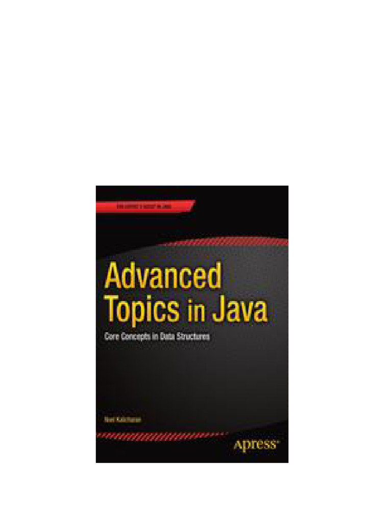Advanced Topics in Java Core Concepts in Data Structures 1st Edition Noel Kalicharan (Auth ...