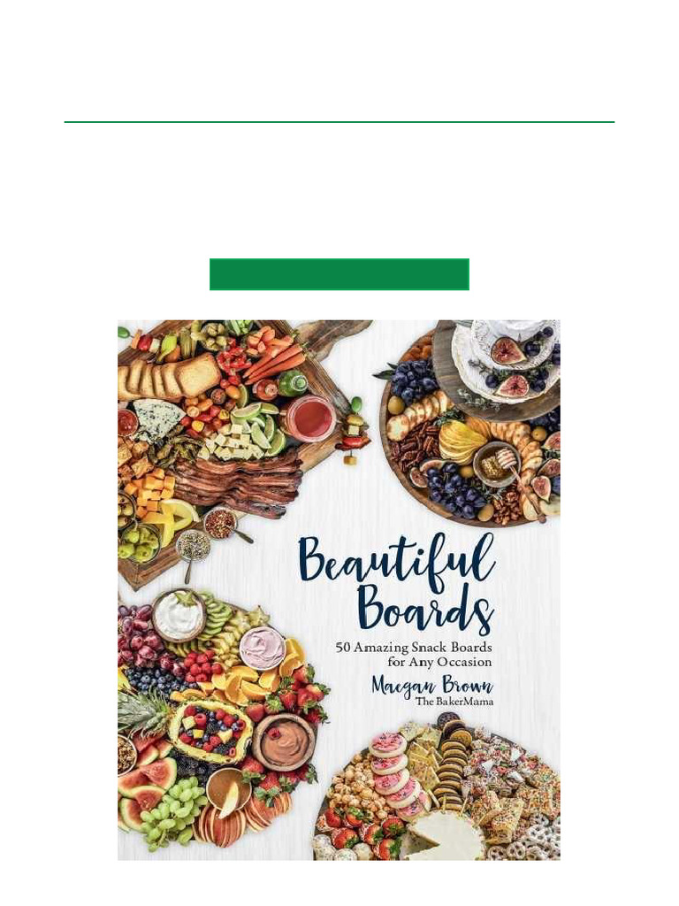 Grab Now Beautiful Boards 50 Amazing Snack Boards For Any Occasion ...