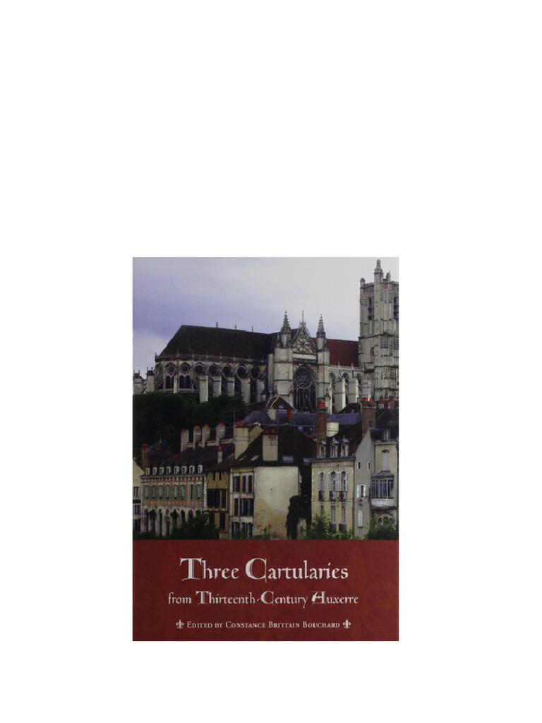 Three Cartularies from Thirteenth Century Auxerre Medieval Academy Books 1st Edition Constance ...