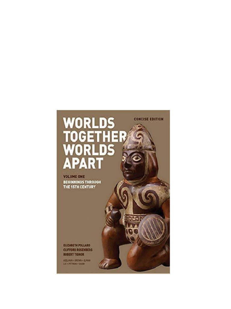 Worlds Together, Worlds Apart: A History of The World: From The ...