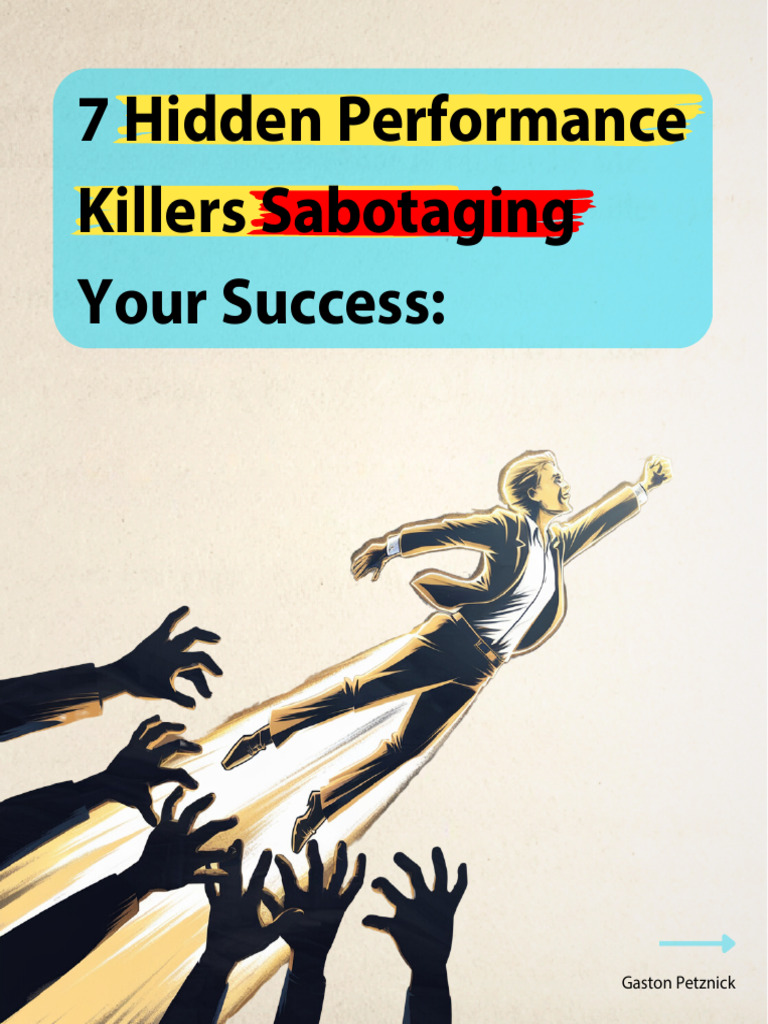 7 Hidden Performance Killers Sabotaging Your Success | PDF