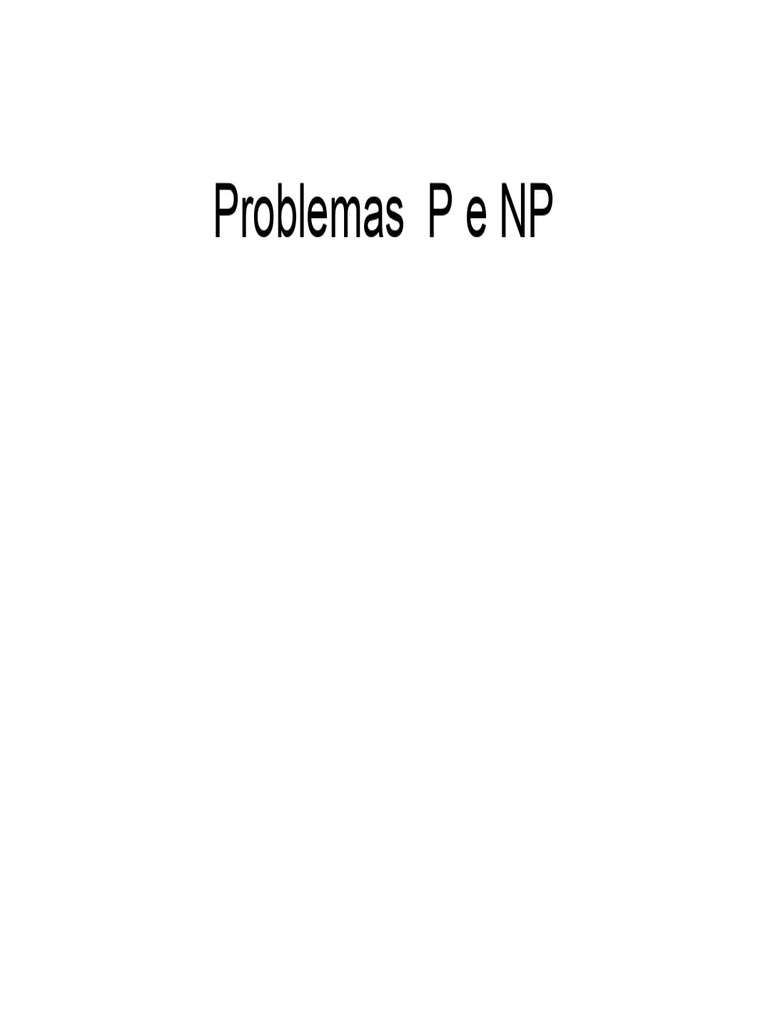 Problemas P e NP: Complexidade e Equivalência | PDF | Teoria da ...