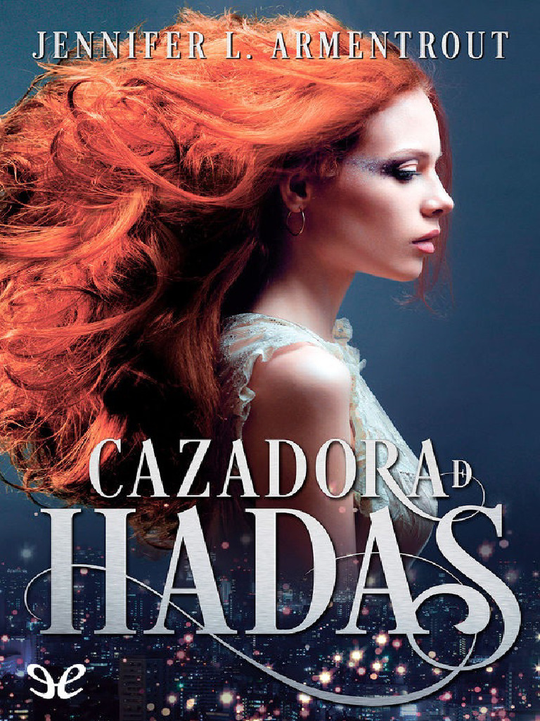 Cazadora de Hadas 1 - Cazadora de Hadas-Jennifer L. Armentrout - PDF Versión 1 | PDF | Humano | café