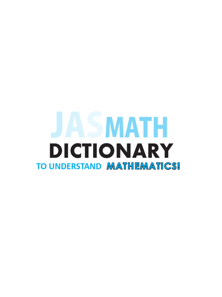 JAS Math Dictionary To Understand Mathematics! | PDF
