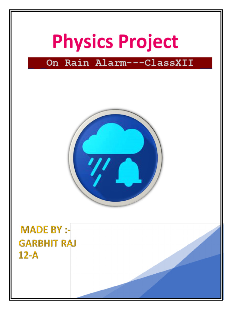 Class 12 Physics Rain Alarm Project Done by Garbhit Raj 12A | PDF ...