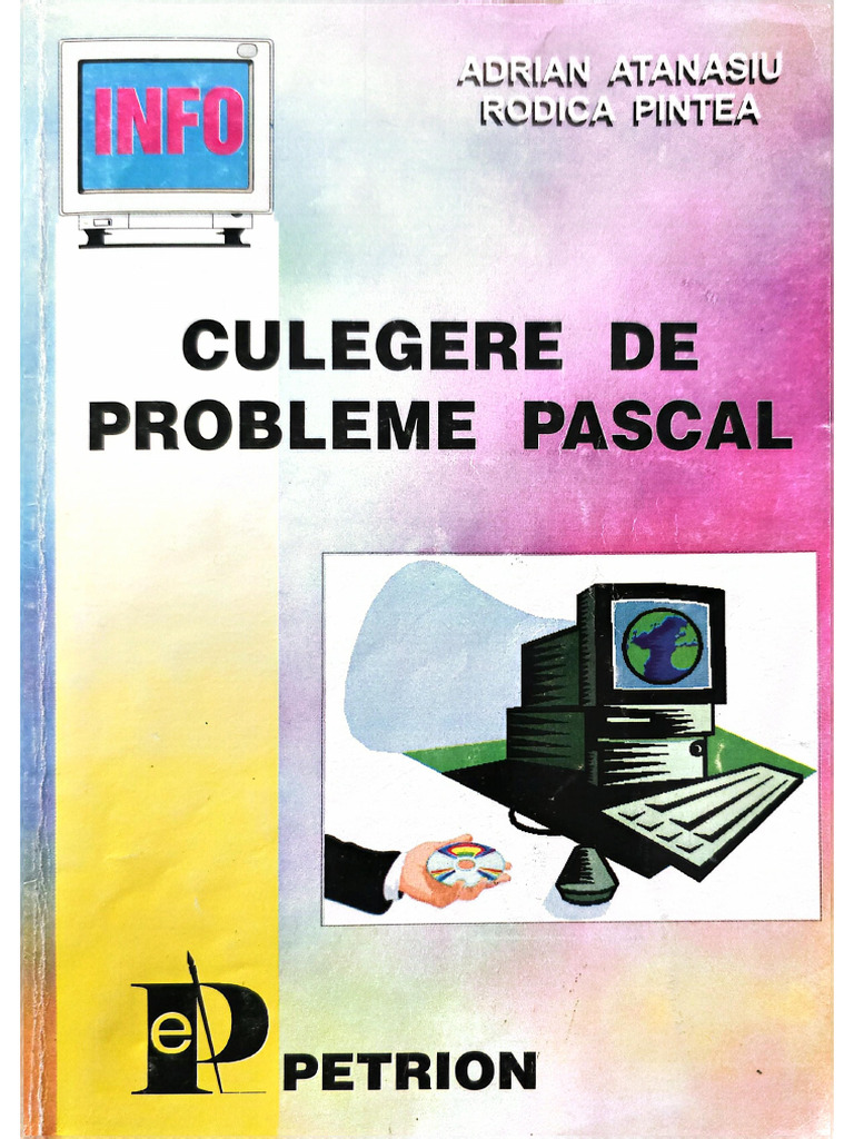 Adrian Atanasiu Rodica Pintea - Culegere de Probleme Pascal | PDF