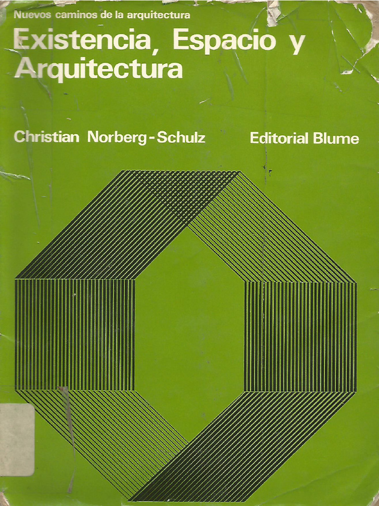 Norberg-Schulz, C. (1971) Existencia, Espacio y Arquitectura | PDF