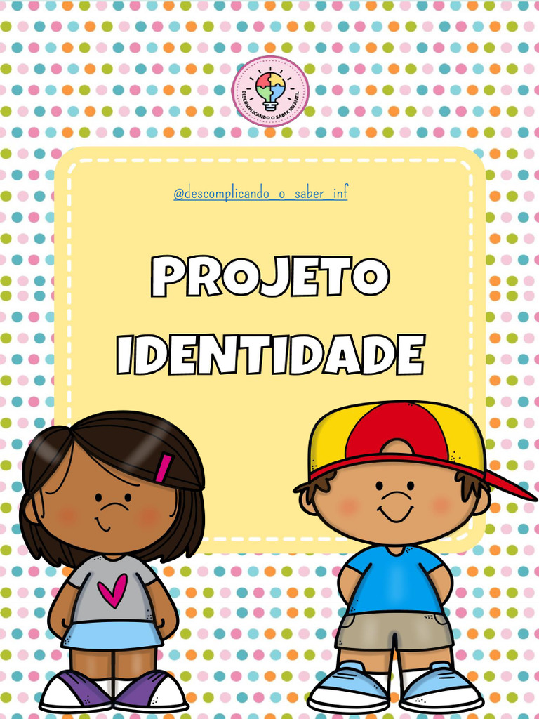 Projeto Identidade @descomplicando - o - Saber - Inf 1 | PDF