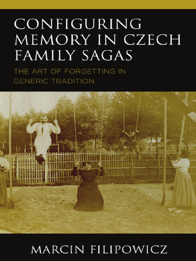 Marcin Filipowicz - Configuring Memory in Czech Family Sagas - The Art ...
