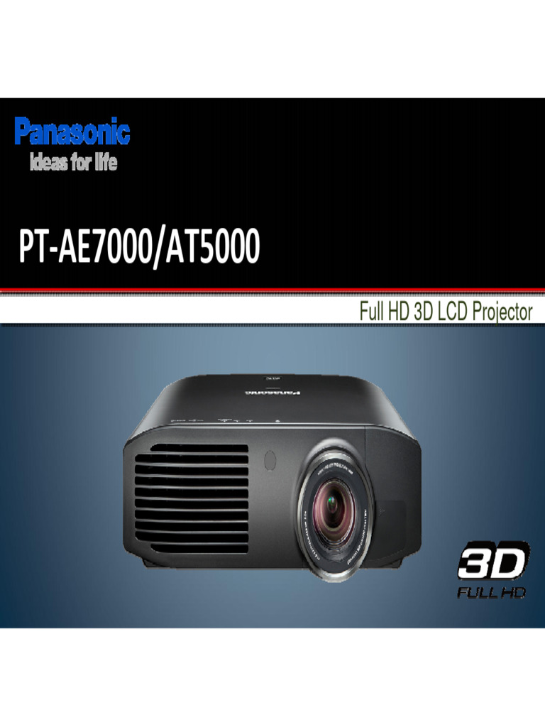 Panasonic PT-AE7000/AT5000 Overview | PDF | 3 D Film | Computer Monitor