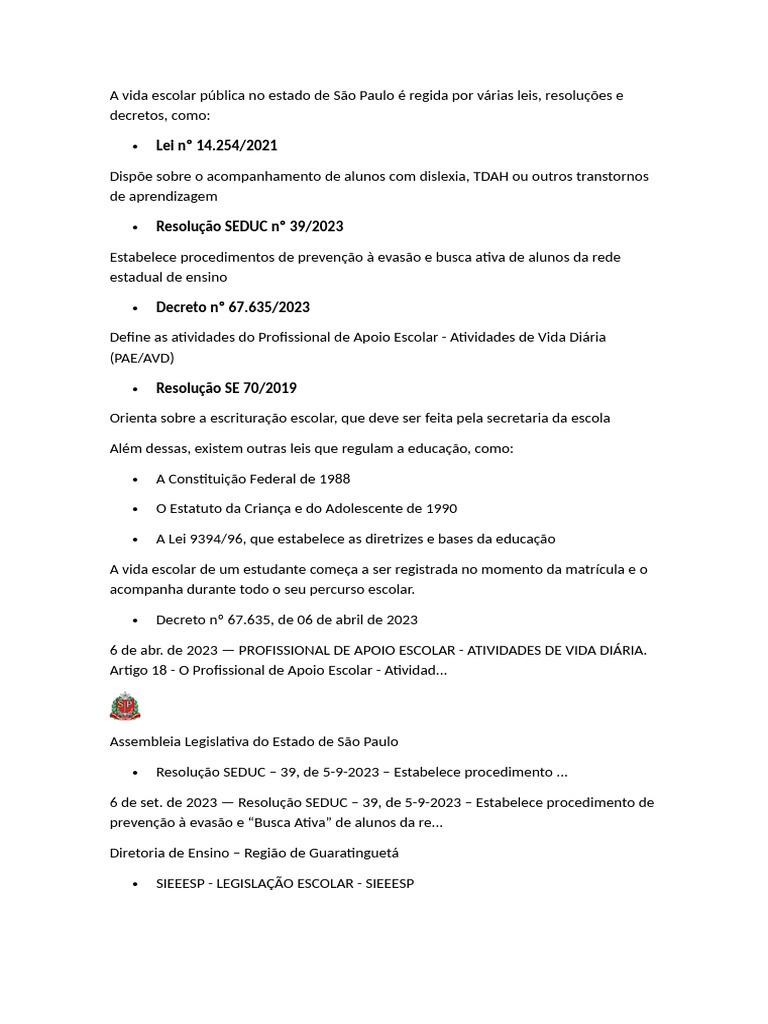 A vida escolar pública no estado de São Paulo é regida por várias leis ...