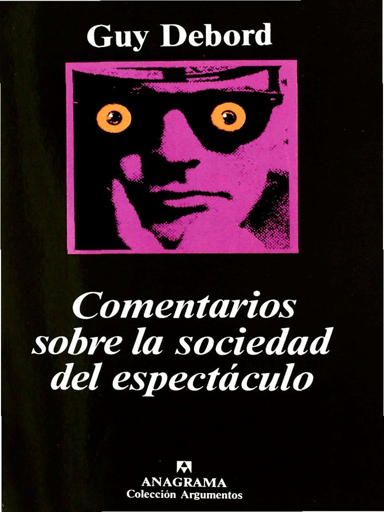 Debord Guy Comentarios Sobre La Sociedad Del Espectaculo PDF Free | PDF