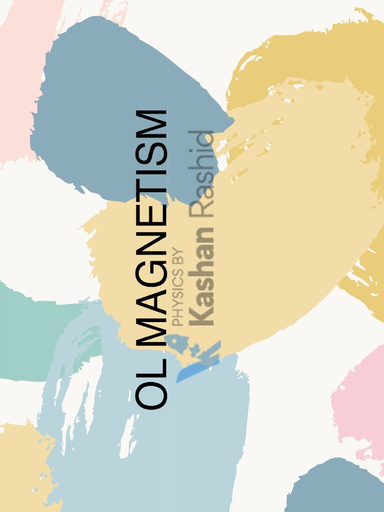 OL Notes - Magnetism - Physics by Kashan Rashid! | PDF