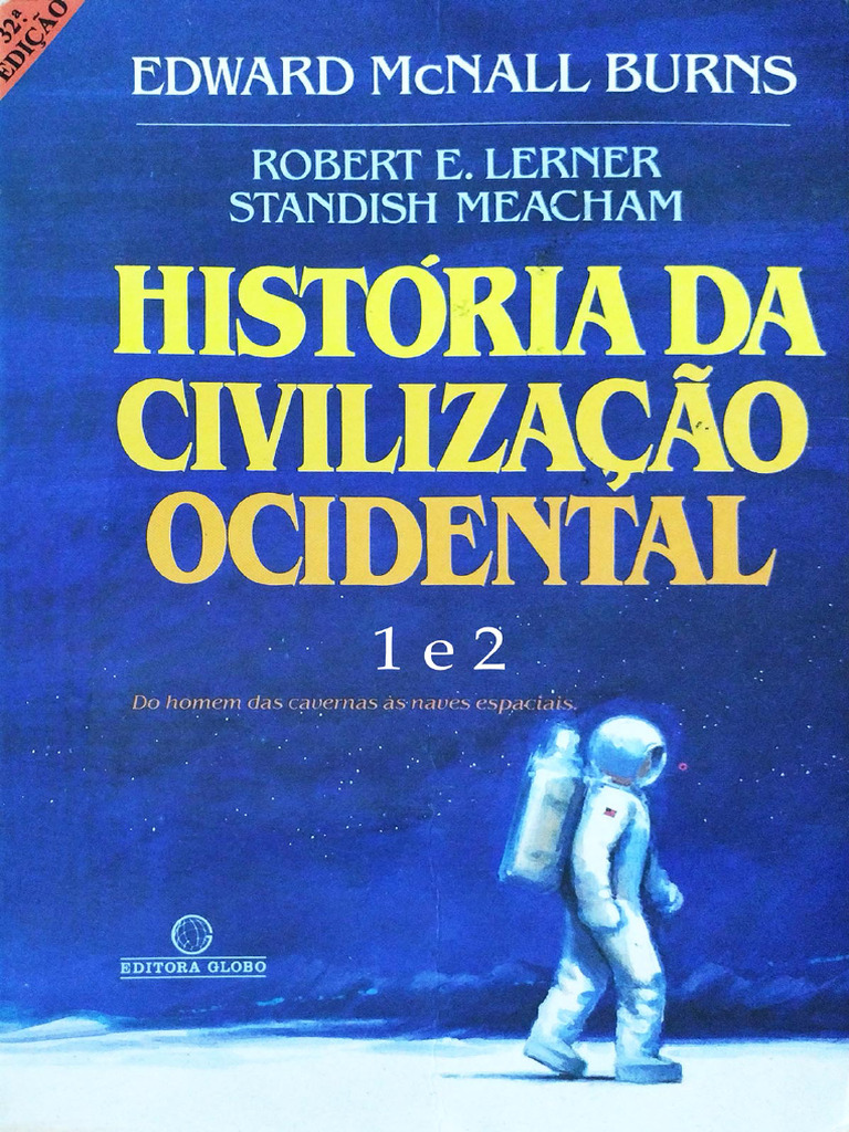Edward McNall Burns - História Da Civilização Ocidental - Volume 1 e 2 ...