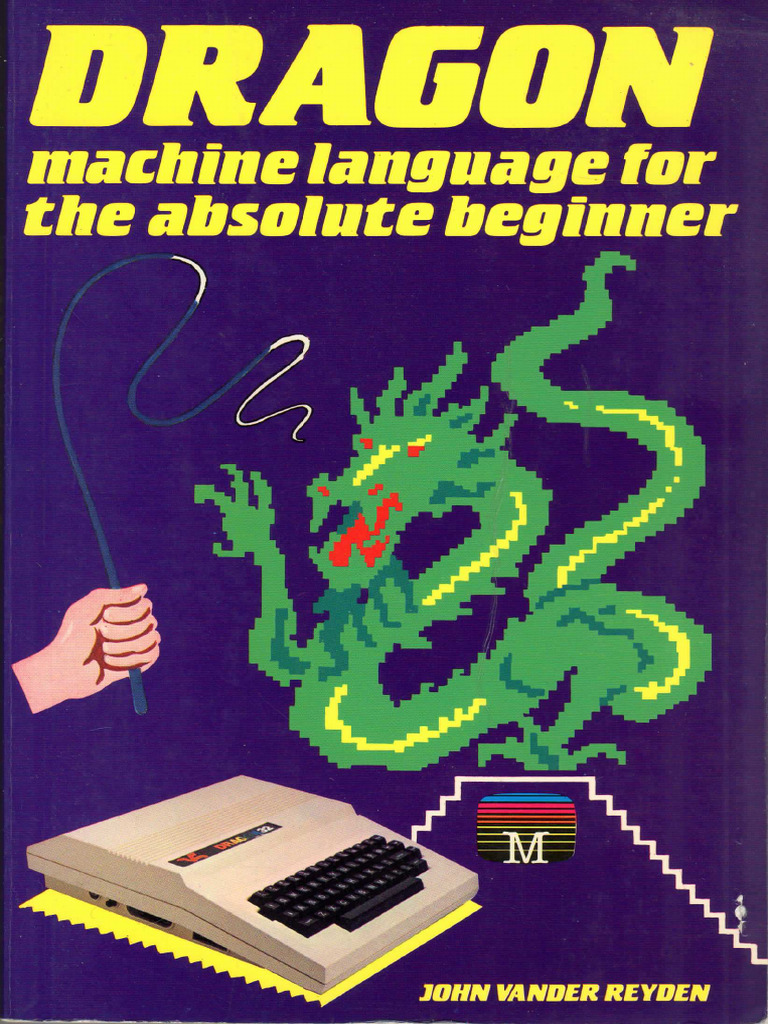 Dragon Machine Language For The Absolute Beginner (John Vander Reyden ...