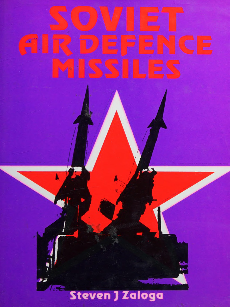 ZALOGA, Soviet Air Defence Missiles - Design, Development, and Tactics ...