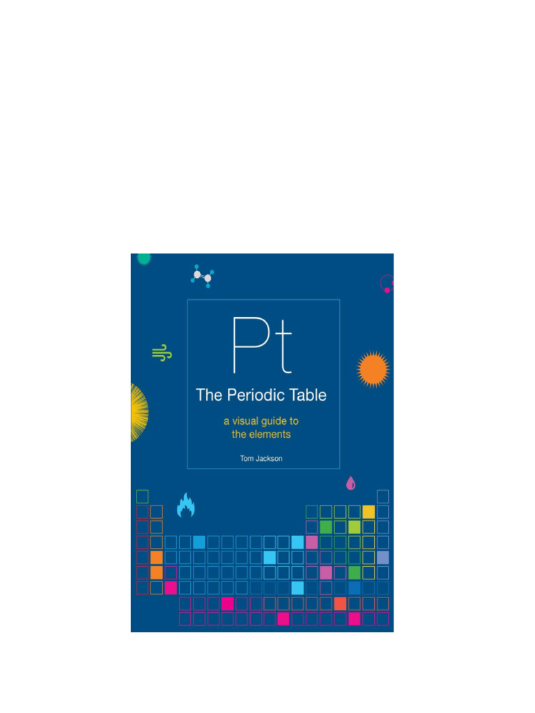 The Periodic Table A Visual Guide to the Elements 2nd Edition Tom Jackson pdf download | PDF ...