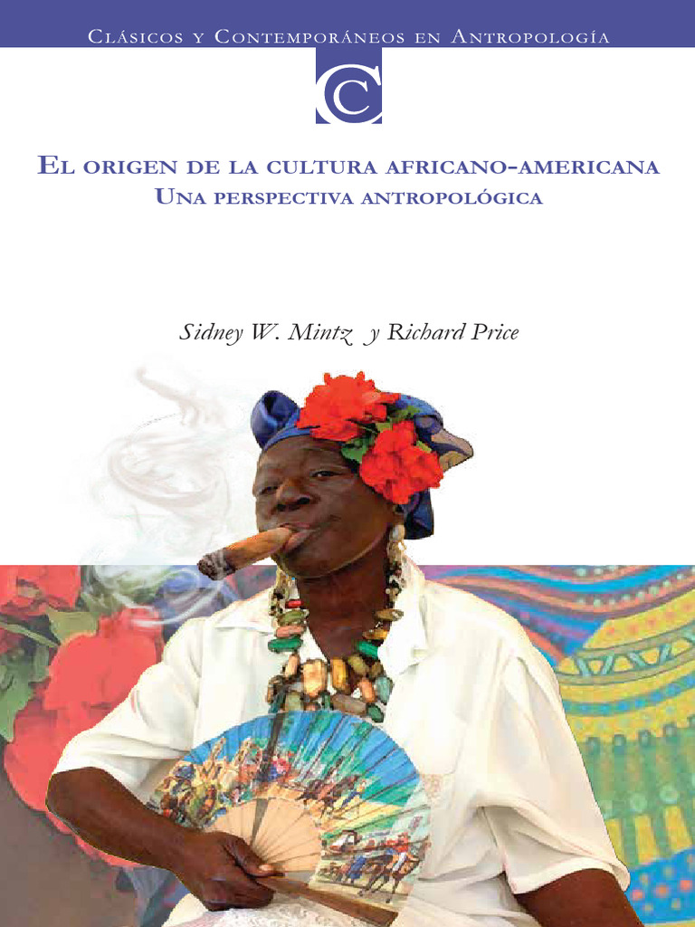 Sidney Mintz Y Richard Price - El - Origen - de - La - Cultura Africano ...
