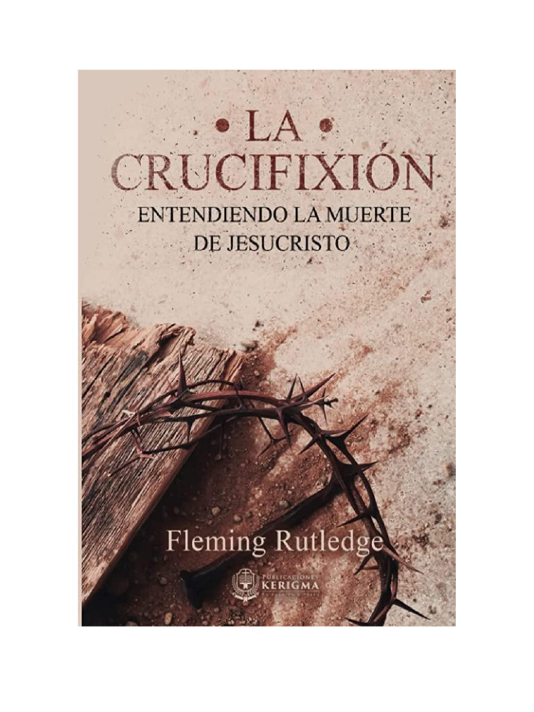 Rutledge Fleming 2023. La Crucifixion | PDF | Jesús | Crucifixion de jesus