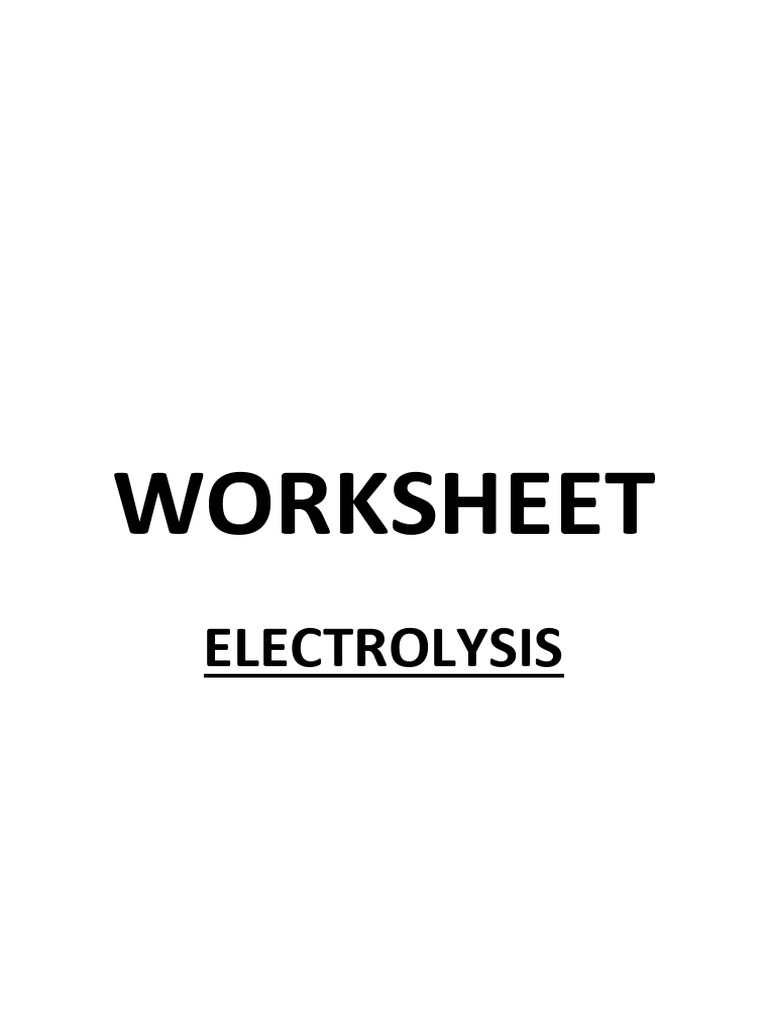 Electrolysis Worksheet | PDF | Anode | Ion