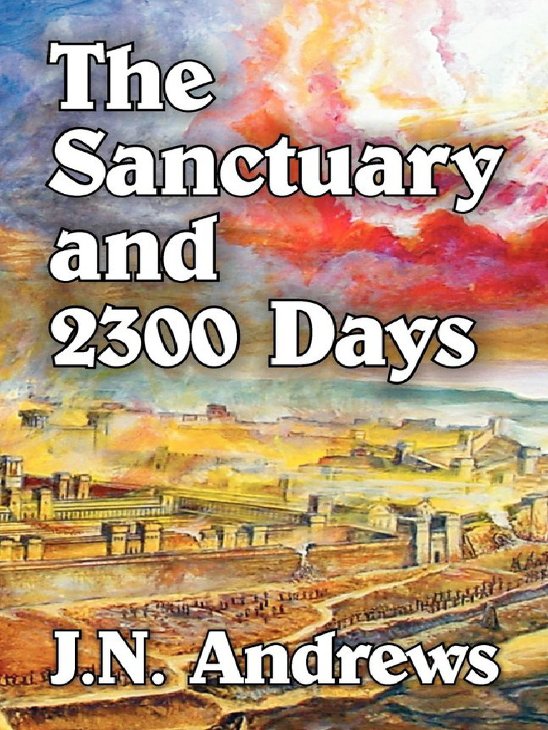 The Sanctuary and 2300 Days (John N. Andrews) | PDF | Ezra | Jesus