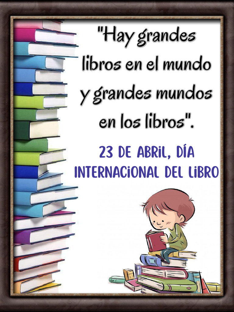 Hay Grandes Libros en El Mundo y Grandes Mundos en Los Libros ...