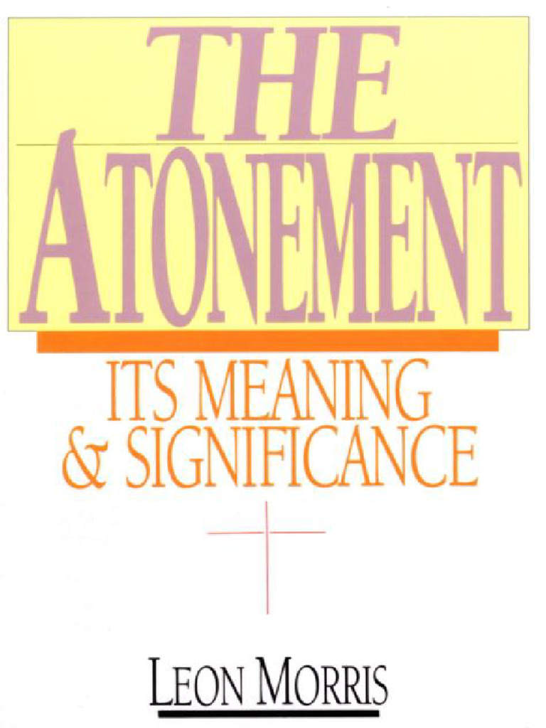 The Atonement Its Meaning and Significance (Leon L. Morris) (Z-Library ...