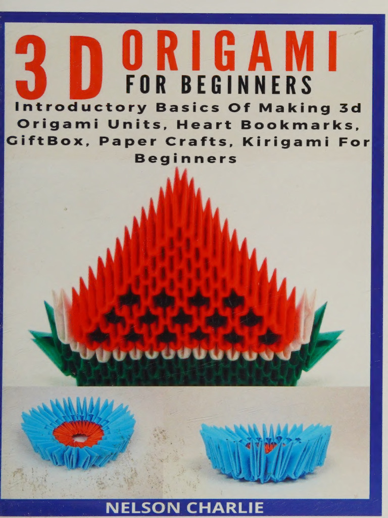 3D ORIGAMI for BEGINNERS_ Introductory Basics of Making 3d -- NELSON ...
