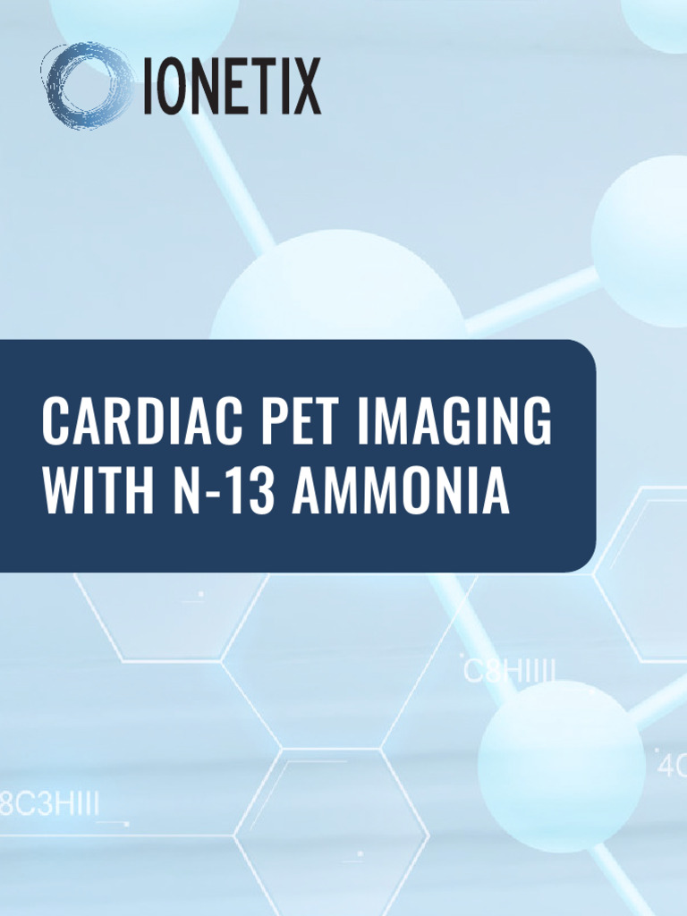 IONETIX ExecutiveSummary FINAL | PDF | Cardiology | Positron Emission ...