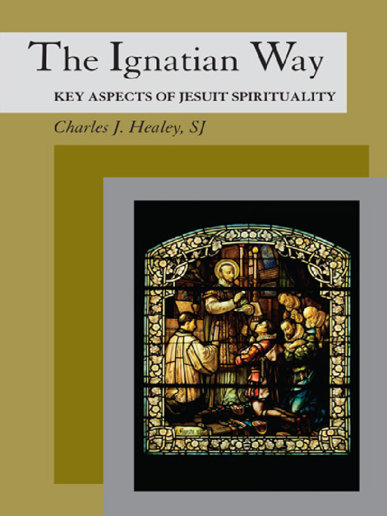 Ignatian Way, The Key Aspects of Jesuit Spirituality (Charles J. Healey ...