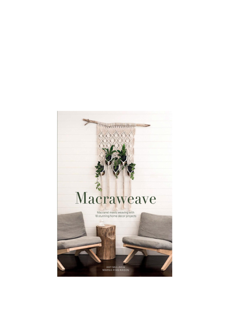 Macraweave Macrame Meets Weaving with 18 Stunning Home Decor Projects ...