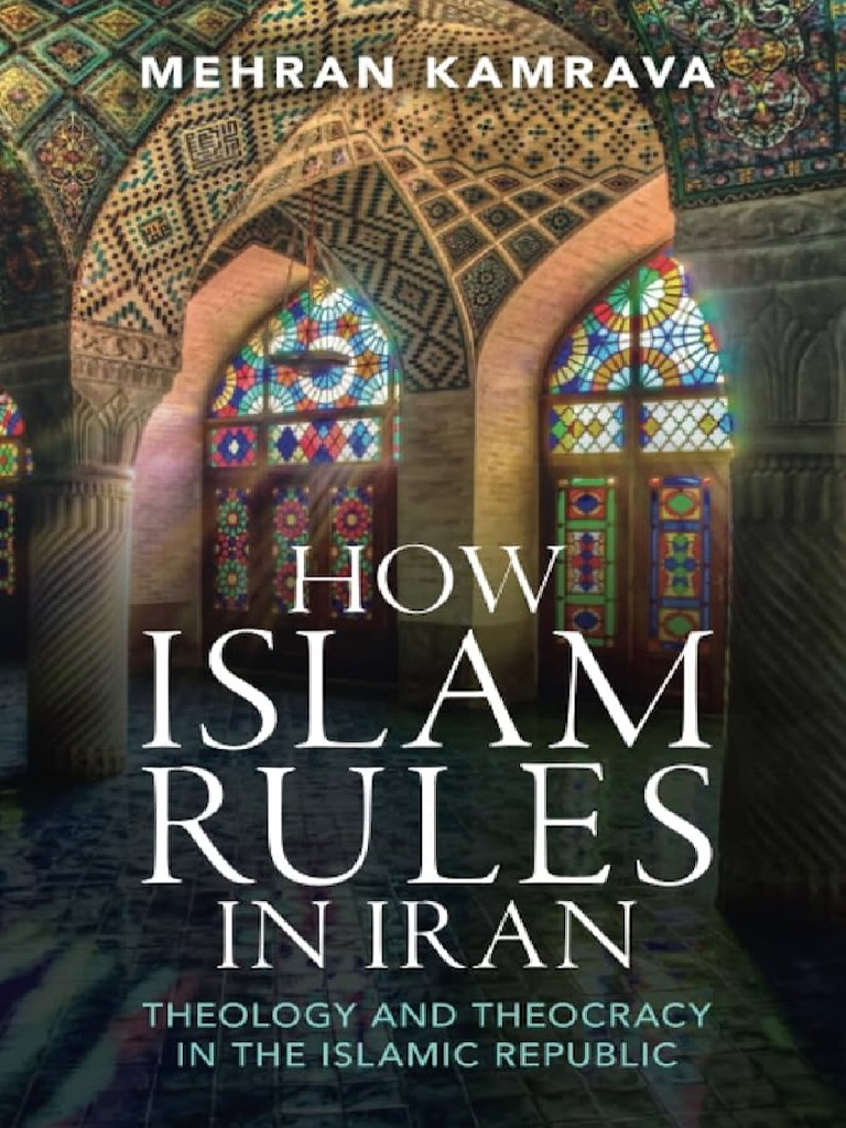 Mehran Kamrava - How Islam Rules in Iran - Theology and Theocracy in The Islamic Republic (2024 ...