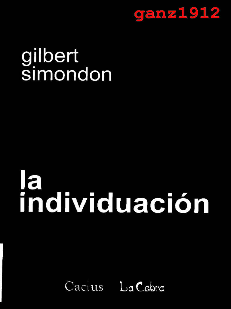 SIMONDON, GILBERT - La Individuación (A La Luz de Las Nociones de Forma ...