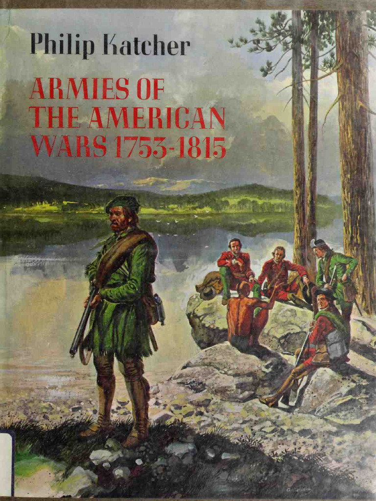 Armies of The American Wars, 1753-1815 (Philip Katcher) | PDF ...