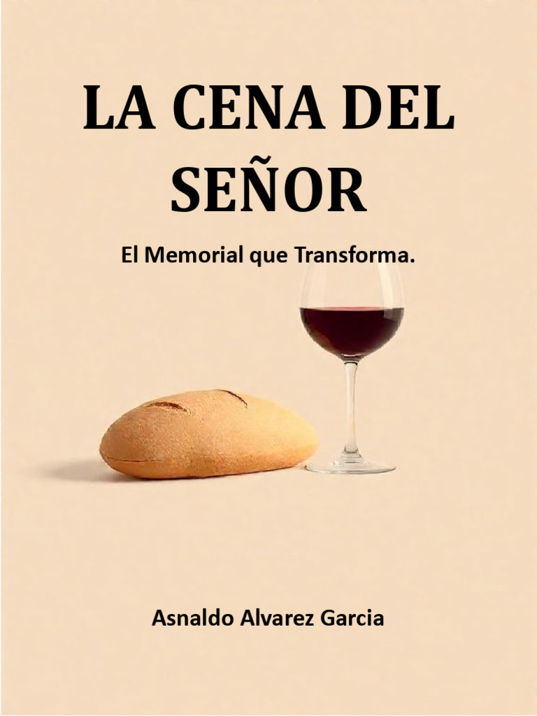 La Cena del Señor: Memorial Transformador | PDF | eucaristía | Cristo ...