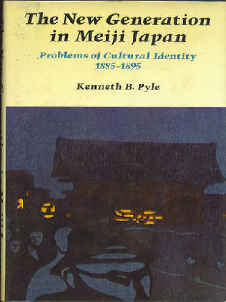 Kenneth B. Pyle - New Generation in Meiji Japan - Problems of Cultural ...