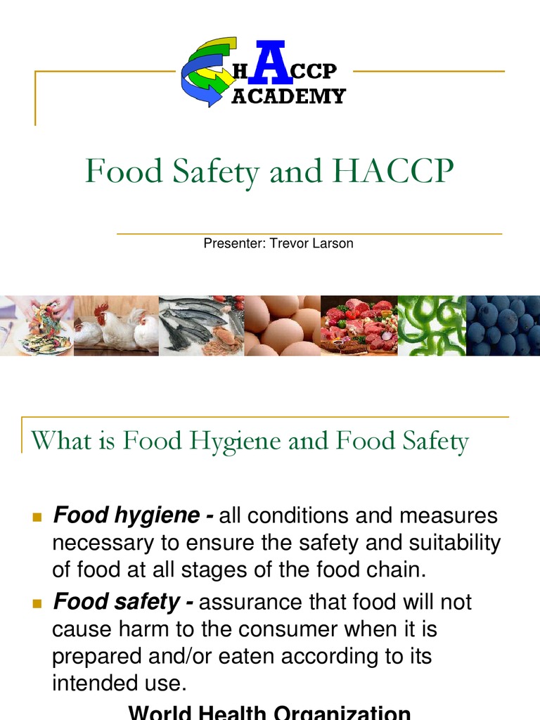 Food Safety and HACCP: Presenter: Trevor Larson | PDF | Hazard Analysis ...