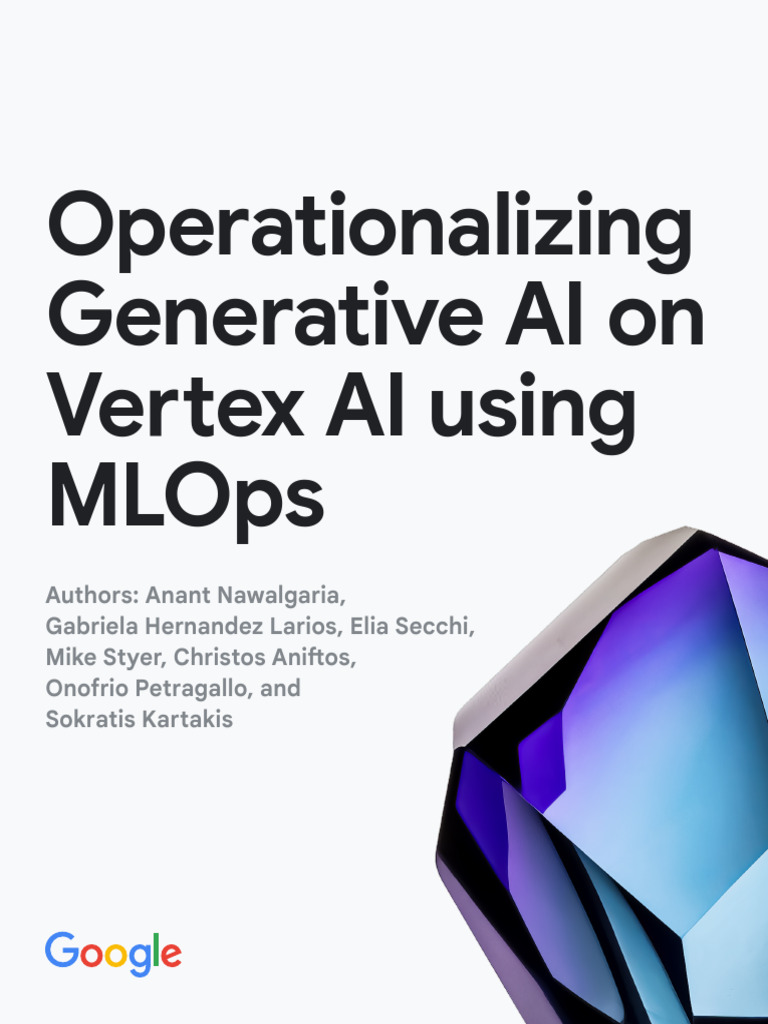 Operationalizing Gen AI with Vertex AI MLOps | PDF | Artificial ...