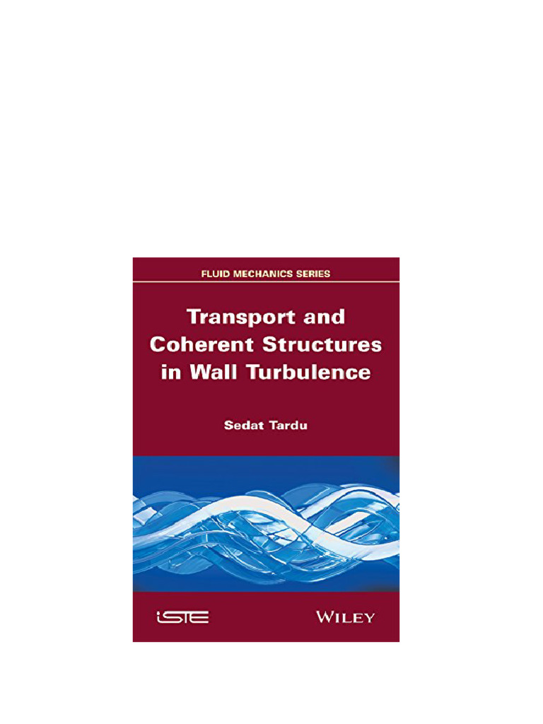 Transport and Coherent Structures in Wall Turbulence 1st Edition Sedat Tardu pdf download | PDF ...