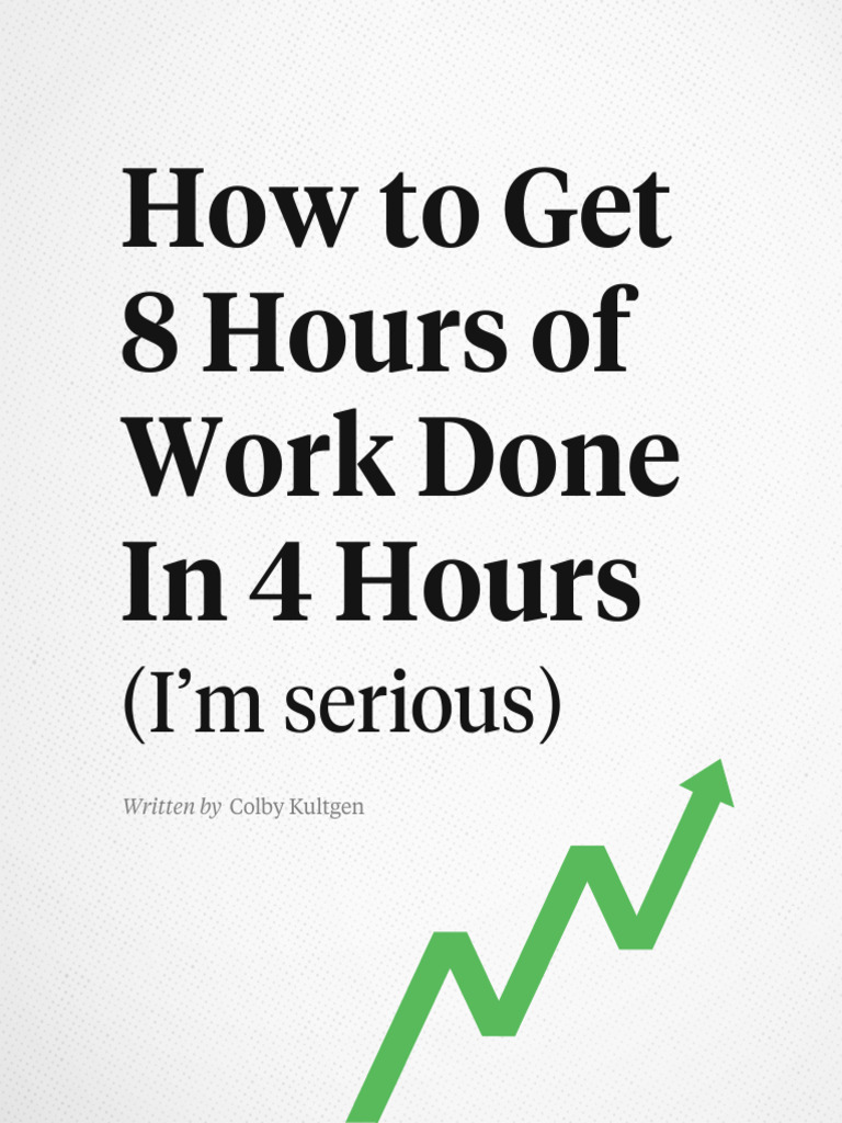7 Tips To Get 8 Hours of Work Done in 4 Hours | PDF