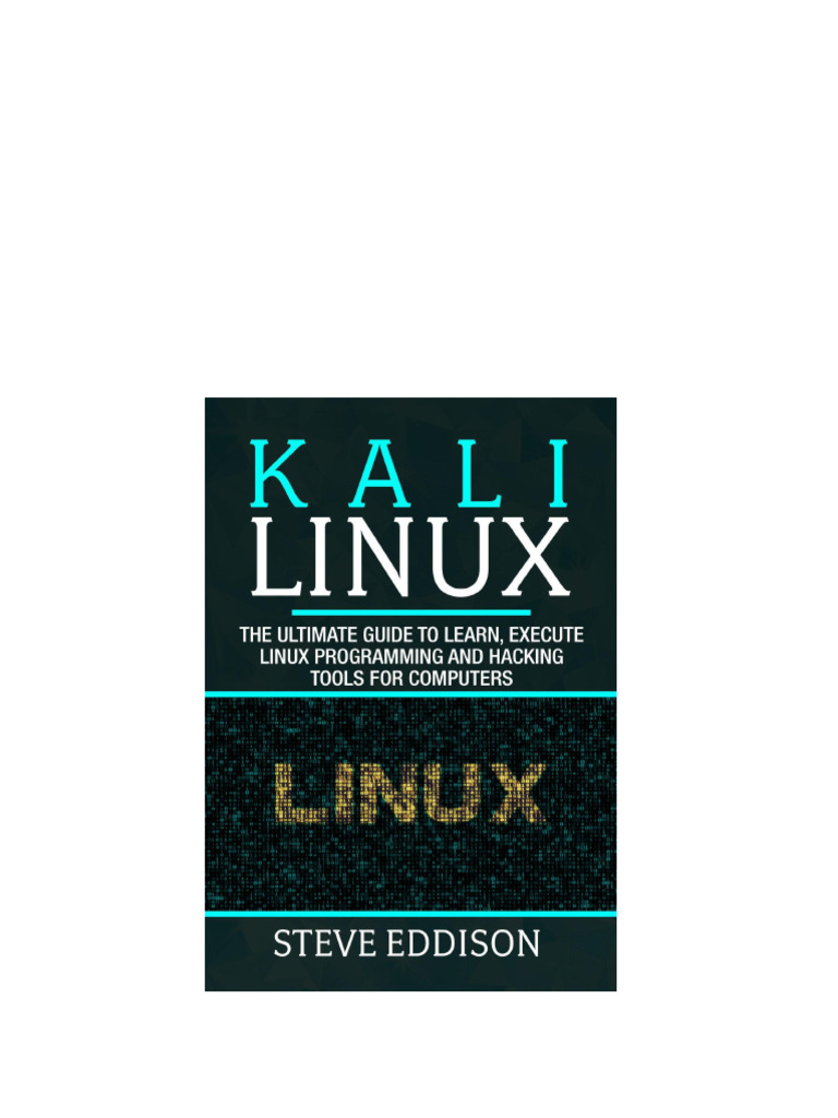 Kali Linux The ultimate guide to learn execute linux programming and Hacking tools for computers ...