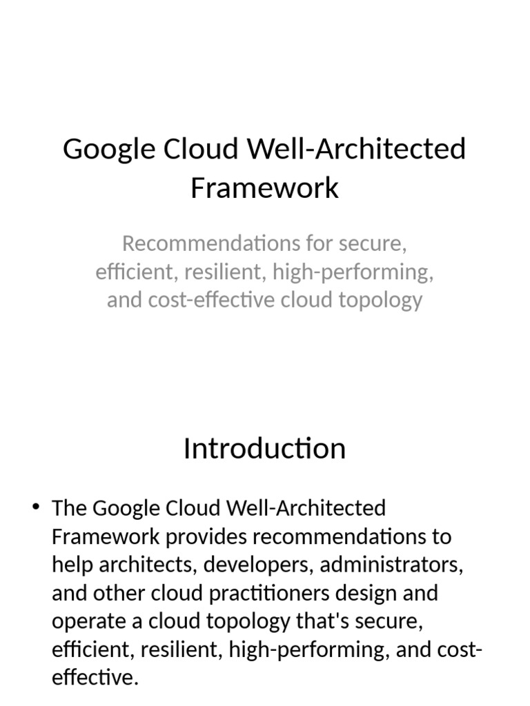 Google Cloud Well Architected Framework Redesigned Presentation | PDF | Cloud Computing ...