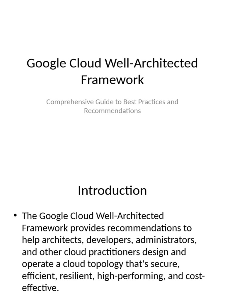 Formal_Google_Cloud_Well_Architected_Framework_Presentation | PDF | Cloud Computing ...