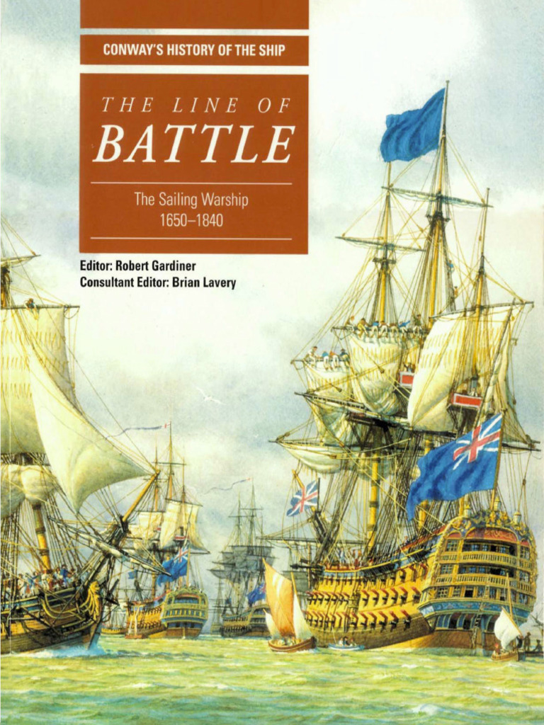 The Line of Battle - The Sailing Warship 1650-1840 | PDF