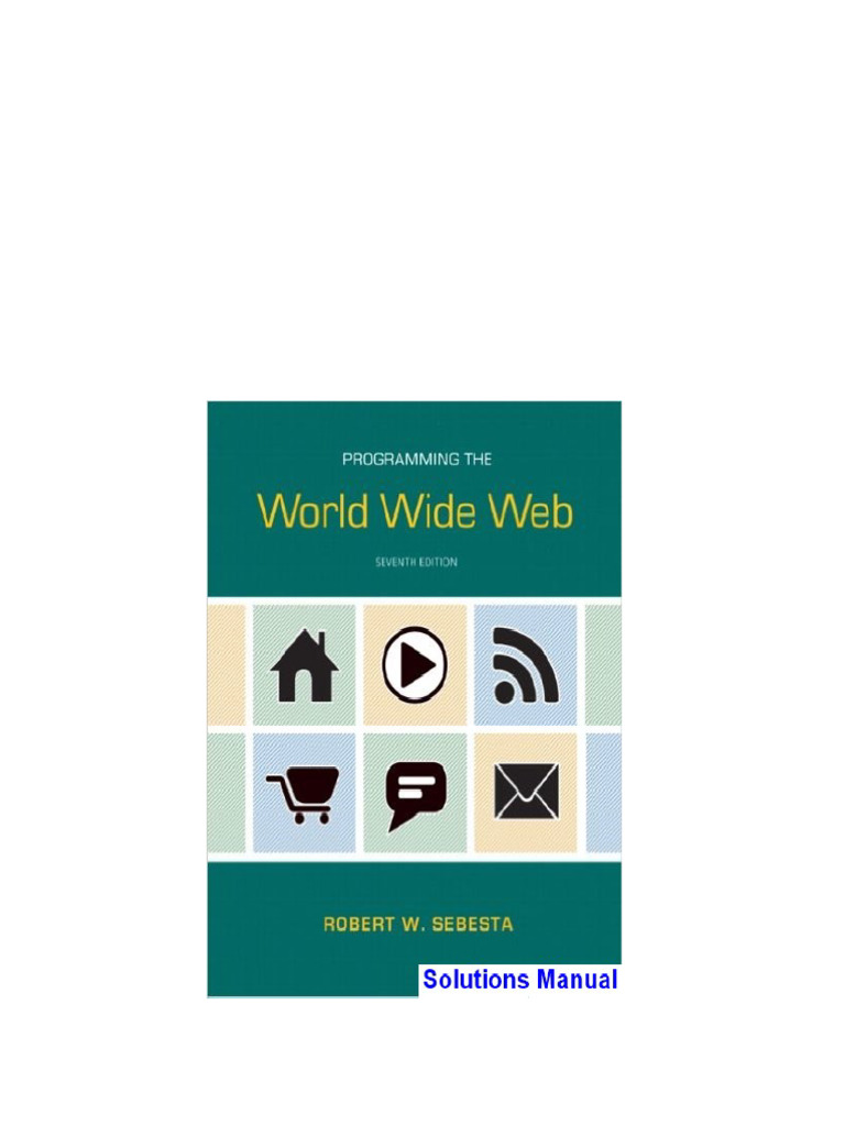 Programming the World Wide Web 7th Edition Sebesta Solutions Manual ...